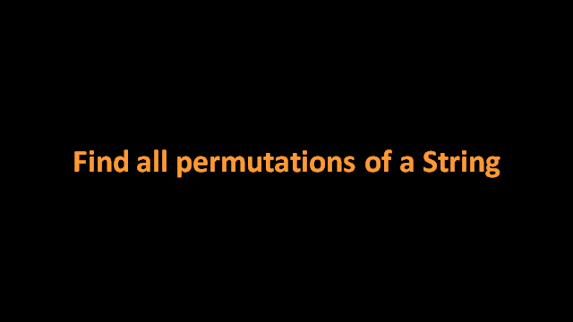 Find all permutations of a String - IDeserve Find all permutations of a String - IDeserve