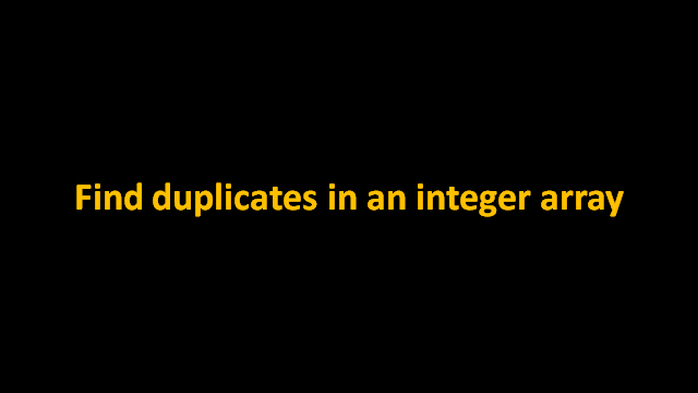 Find Duplicates In An Integer Array IDeserve