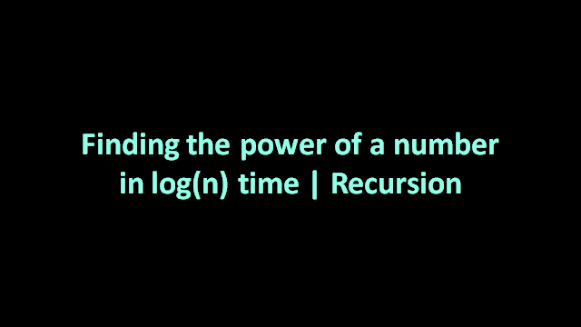Finding the power of a number in log(n) time | Recursion - IDeserve