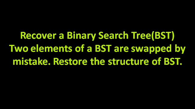 Recover A Binary Search Tree If Positions Of Two Nodes Are Swapped Programming Interview 