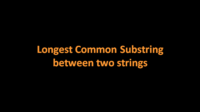 Longest Common Substring Programming Interview ion IDeserve