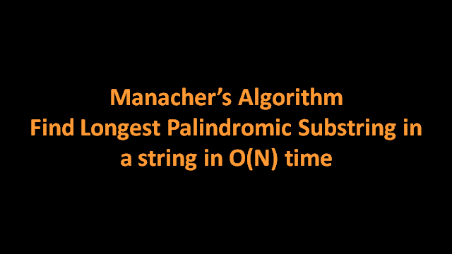 Longest Palindromic Substring On Using Manachers Algorithm Programming Interview Question