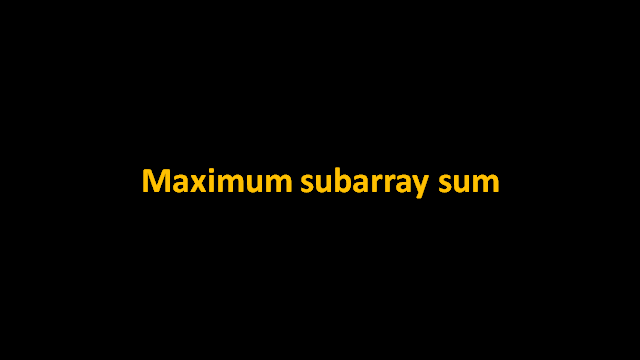 Maximum Subarray Sum IDeserve
