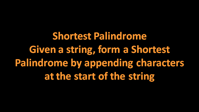 Shortest Palindrome Programming Interview Question Ideserve